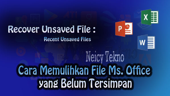 Cara Memulihkan File Document Word, Excel, PowerPoint Yang Belum ...