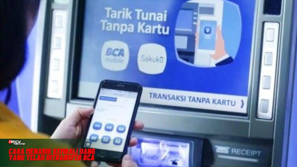 Cara Menarik Kembali Uang yang telah Ditransfer BCA - Neicy Tekno