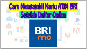 Cara Mengambil Kartu ATM BRI Setelah Daftar Online - Neicy Tekno