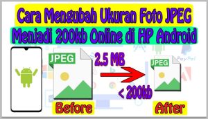 Cara Mengubah Ukuran Foto JPEG Menjadi 200kb Online di HP Android ...
